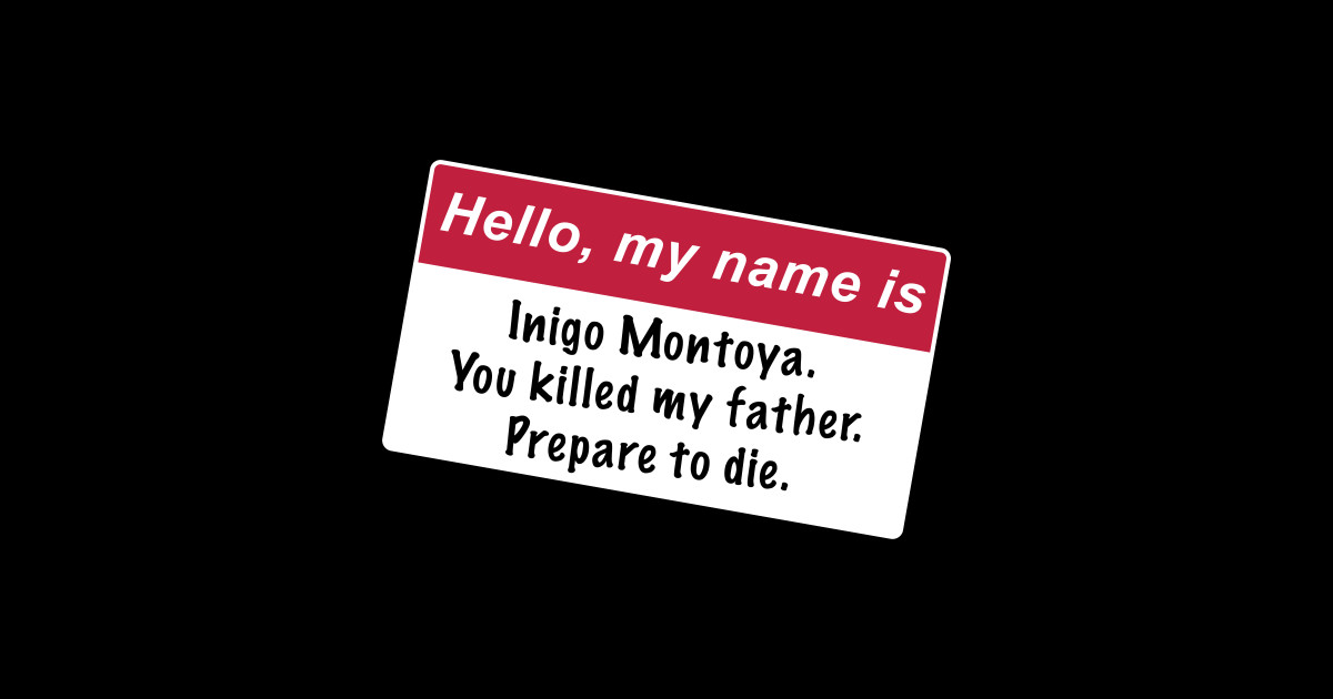 Inigo Montoya Name Tag - Inigo Montoya - Sticker | TeePublic