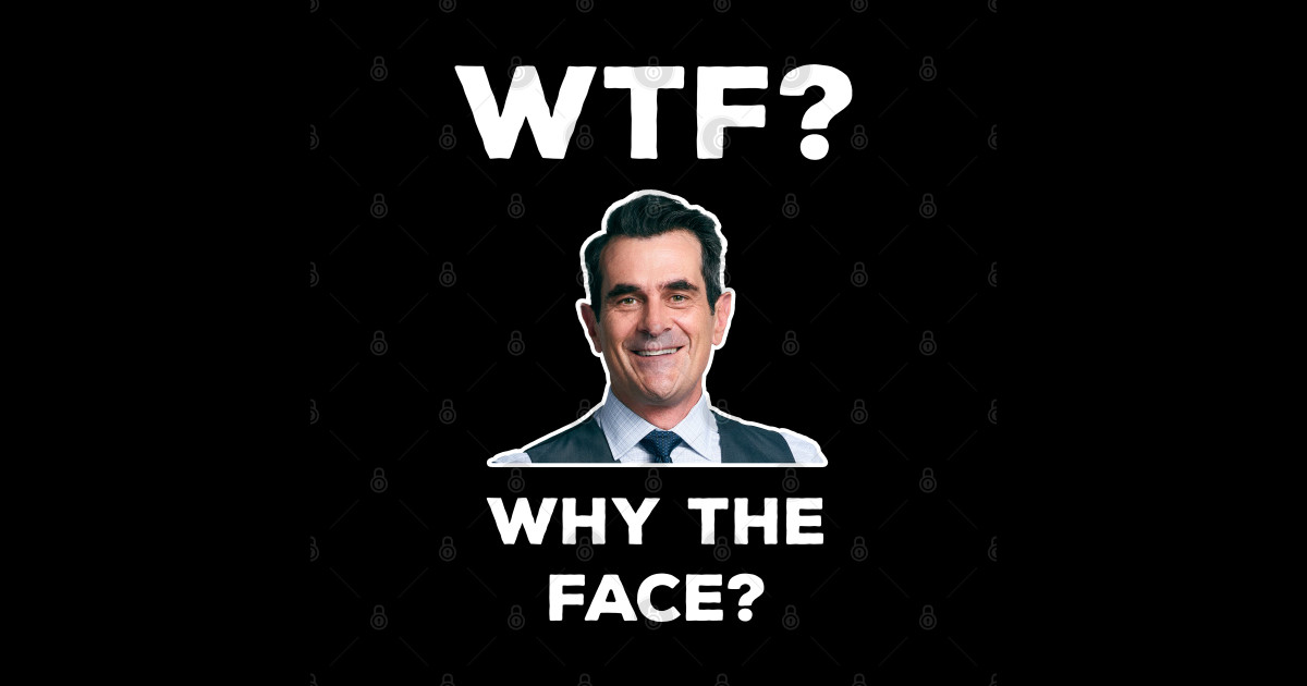 WTF? (Why The Face) - Phil Dunphy - Sticker | TeePublic