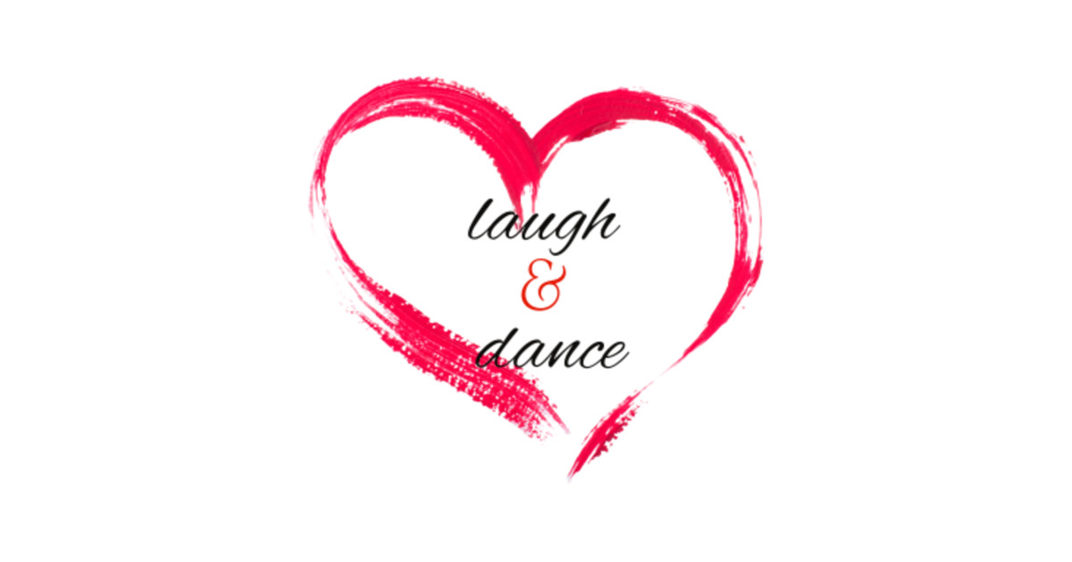 Laugh and Dance - Dance - T-Shirt | TeePublic