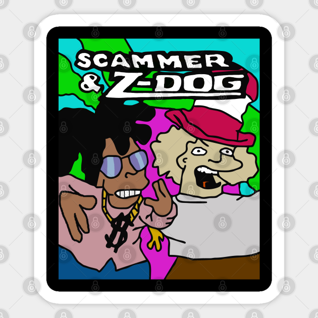 scammer and z dog - Scammer - Sticker | TeePublic