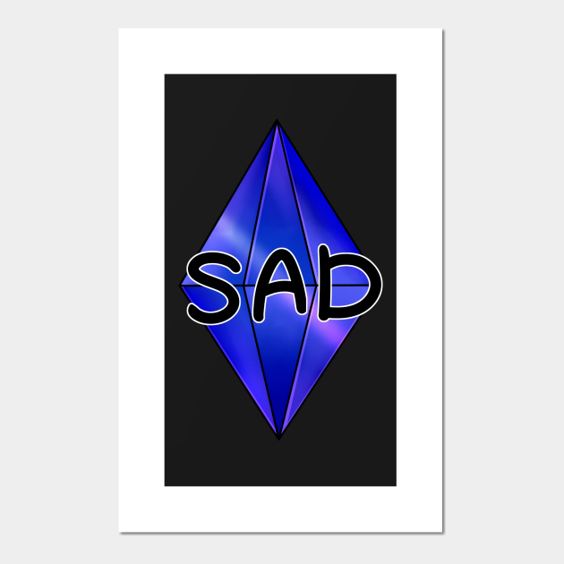 SAD. Sims 4 blue mood plumbob - Sims - Posters and Art Prints | TeePublic