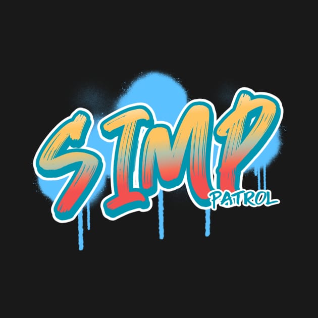 SIMP Patrol 90's Graffiti Retro Vibes - Simp Patrol - T-Shirt | TeePublic