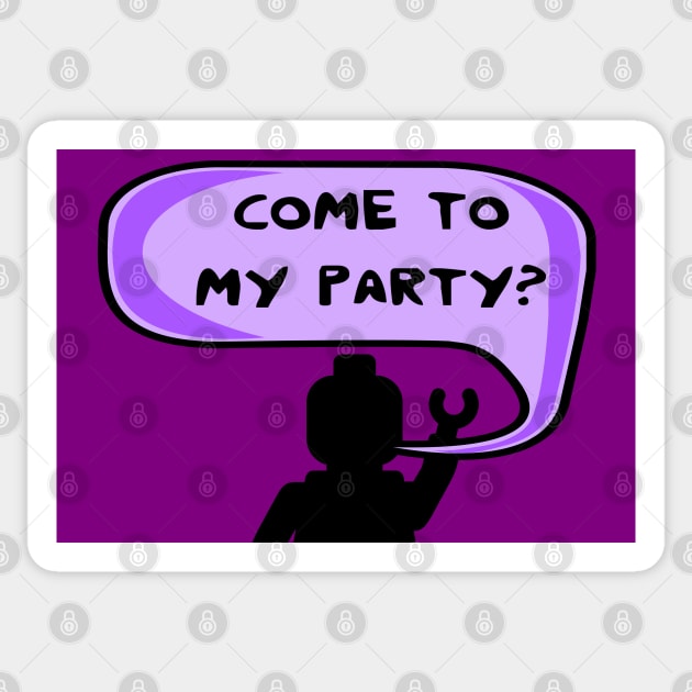 "COME TO MY PARTY?" Invitation - Bricks - Sticker | TeePublic