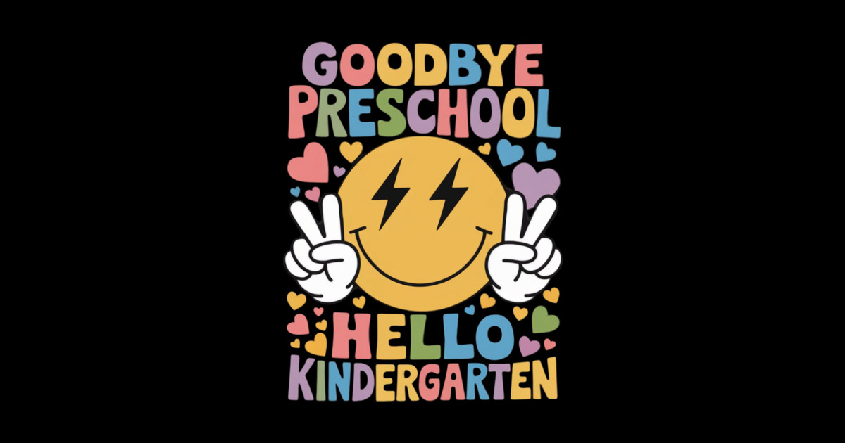 Goodbye Preschool Hello Kindergarten Last Day of Preschool - Last Day ...