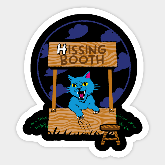 Hissing Booth - Cats - Sticker | TeePublic