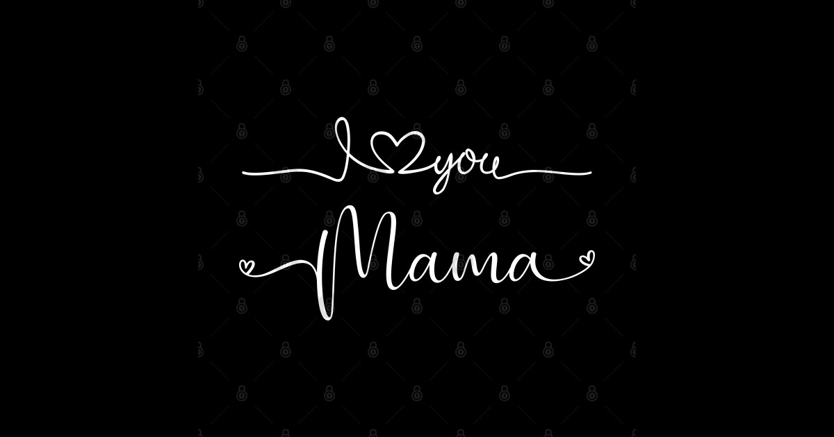 I Love You Mama Cursive Heart - I Love You Mama - Sticker | TeePublic