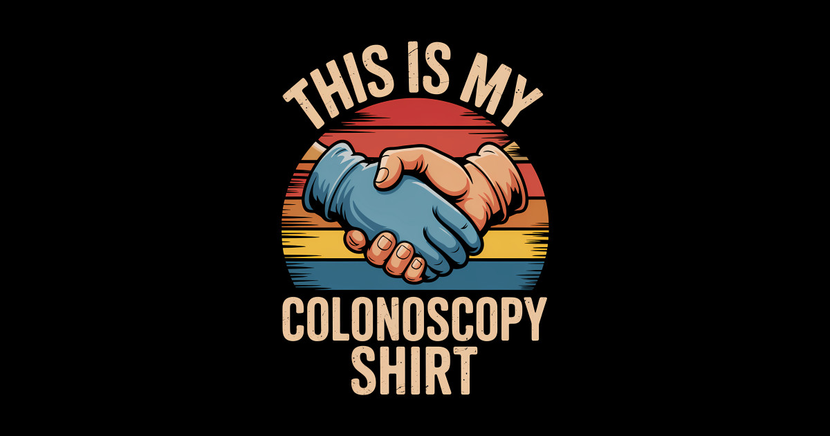This Is My Colonoscopy Shirt Colorectal Specialist GI Doctor ...
