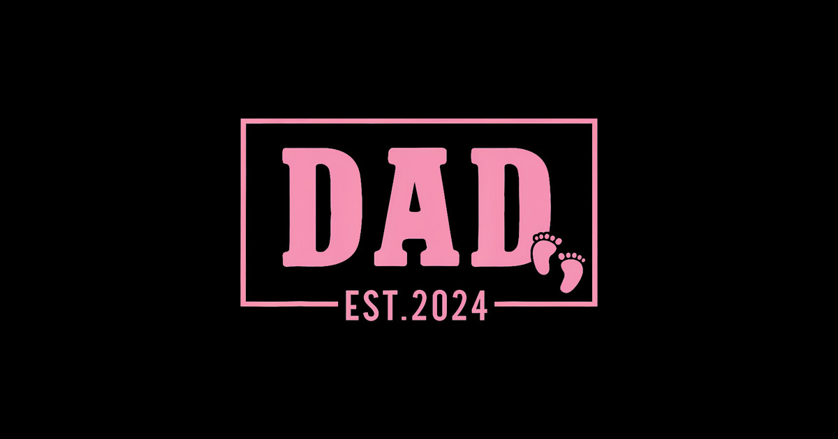 Dad Established Est 2024 - Dad Established Est 2024 - Posters and Art ...