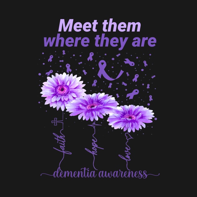 Meet them where they are dementia awareness - They Are Dementia ...