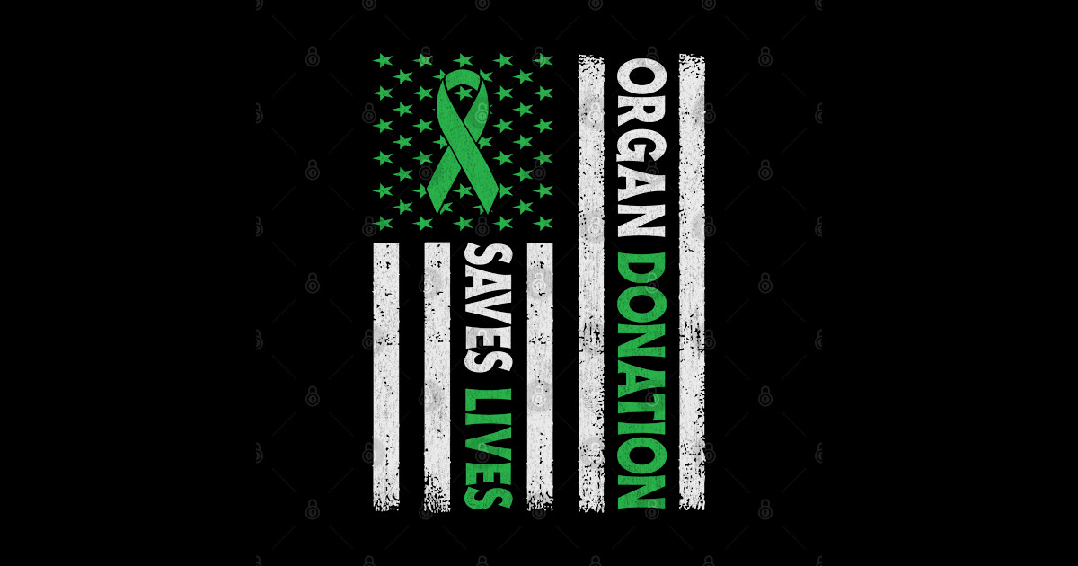 Organ Donation Saves Lives USA Flag Organ Donation Awarenes - Organ ...