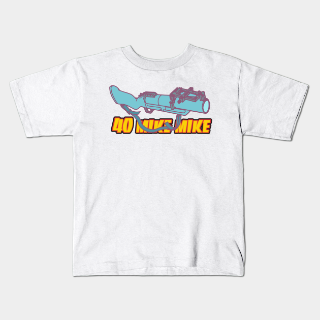 40 Mike Mike - Grenade Launcher - Kids T-Shirt | TeePublic
