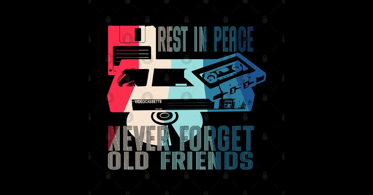 Never Forget Old Friends - Rest in Peace CD, VHS, DISK and CASSETTE ...