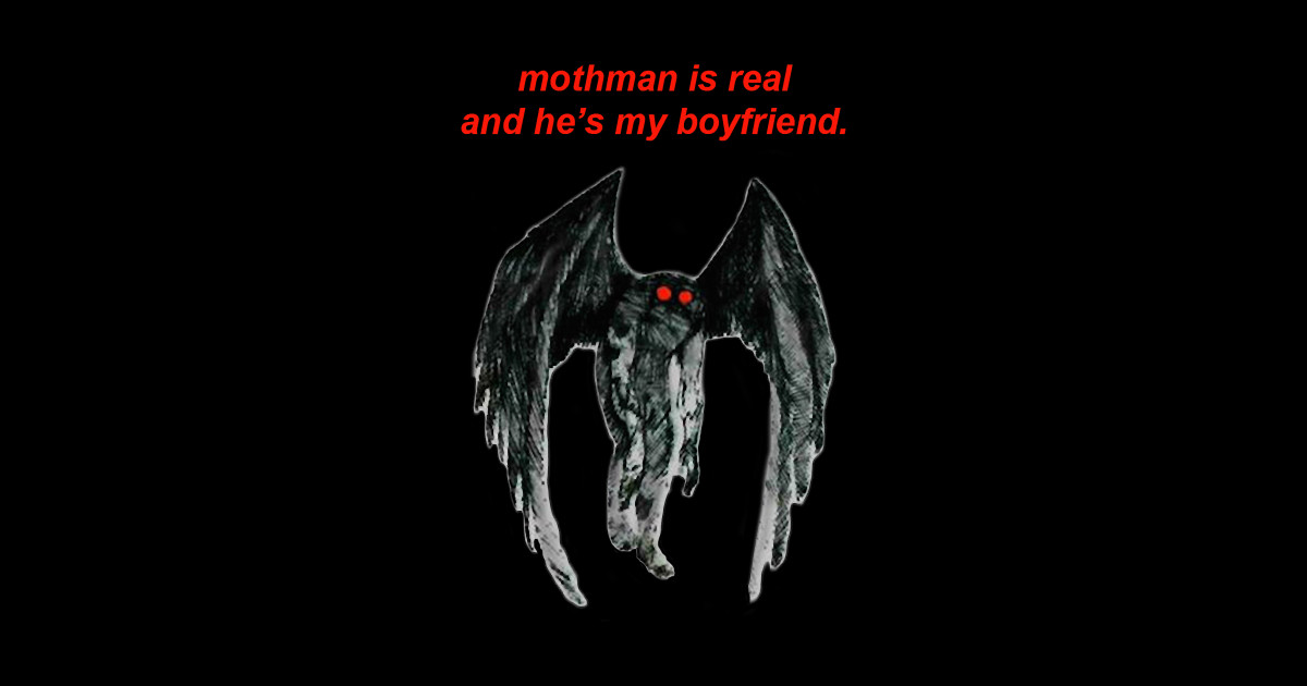 mothman is real and hes my boyfriend - Mothman Is Real And Hes My ...