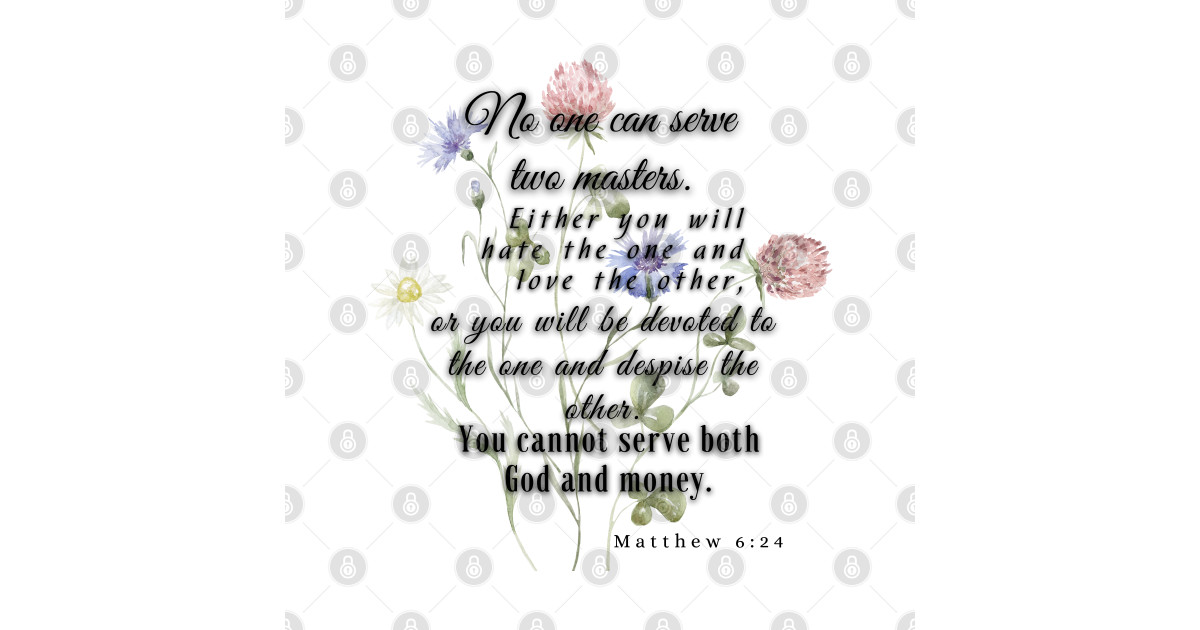 Matthew 6:24 Famous Bible Verse. - Matthew 6 24 - T-Shirt | TeePublic