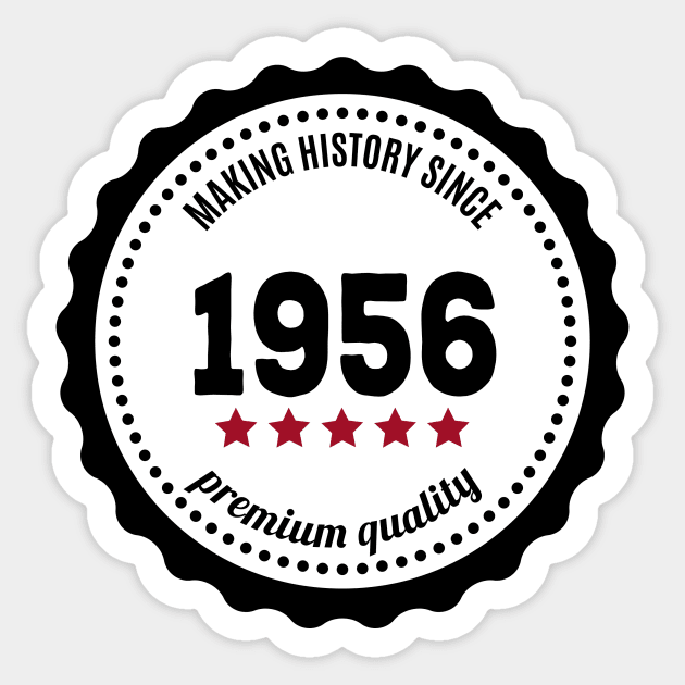 Making history since 1956 badge - Making History - Sticker | TeePublic