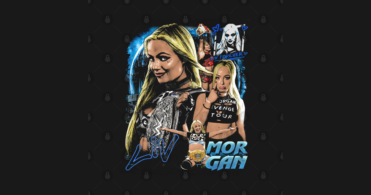 Liv Morgan Liv Forever - Liv Morgan - T-Shirt | TeePublic