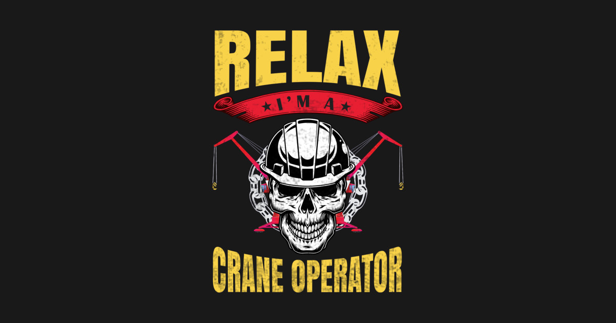 Funny Crane Operator Quotes Construction Worker Humor - Crane Operator ...