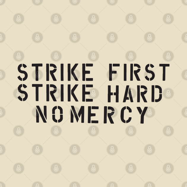Strike First Strike Hard No Mercy - Cobra Kai - T-Shirt | TeePublic