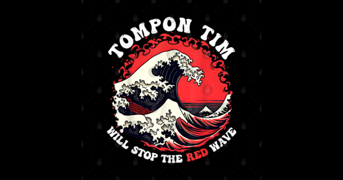Tampon Tim Will Stop The Red Wave Vote Harris Walz - Tampon Tim 2024 ...