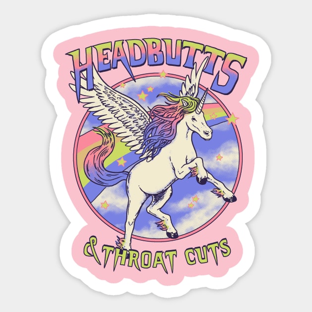 Headbutts & Throat Cuts - Unicorn - Sticker | TeePublic