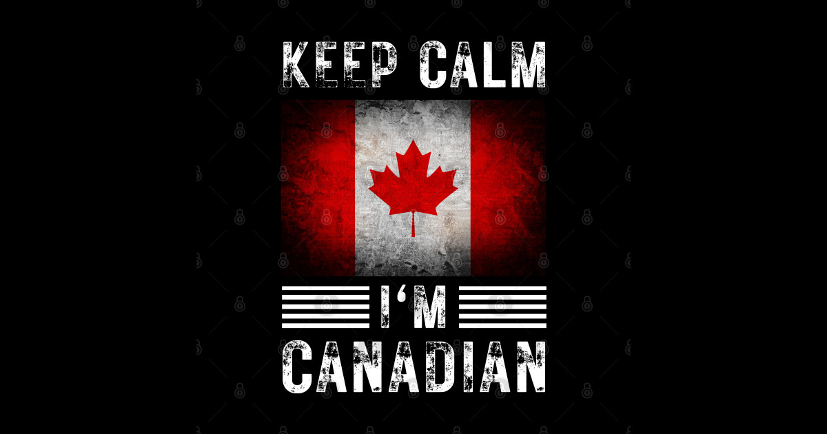Keep Calm I'm Canadian - Canadian - Sticker | TeePublic