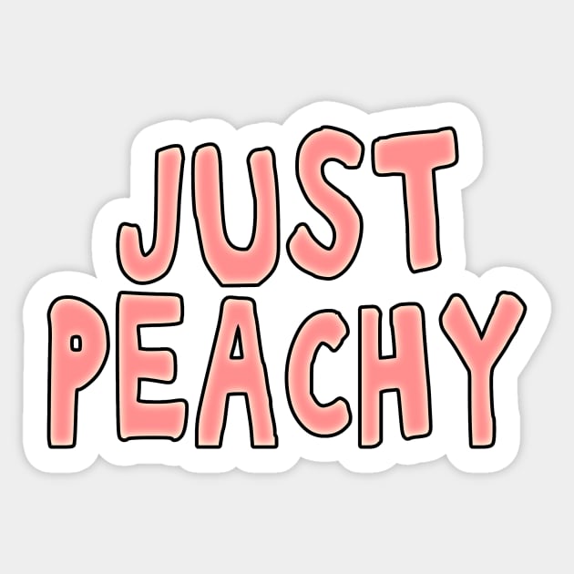 Just peachy uplifting positive quote - Hydro - Sticker | TeePublic