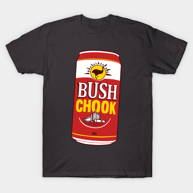 Bush Chook - Bush Chook - T-Shirt | TeePublic