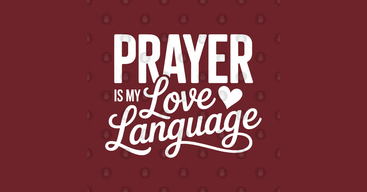Prayer Is My Love Language Funny Christian Valentine - Prayer Is My ...