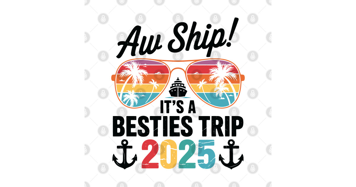 Aw Ship It's a Besties Trip 2025 - Bestie Squad - T-Shirt | TeePublic