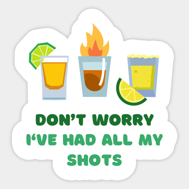 Get All Your Shots - Shot Glass - Sticker | TeePublic
