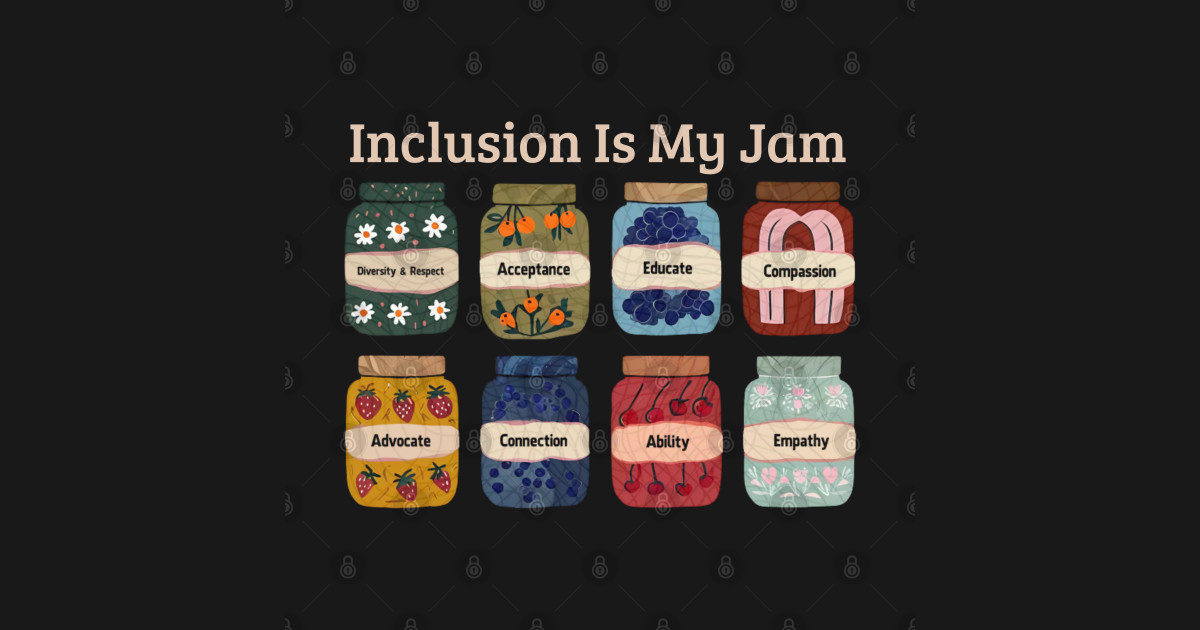 Inclusion Is My Jam - Is My Jam - T-Shirt | TeePublic