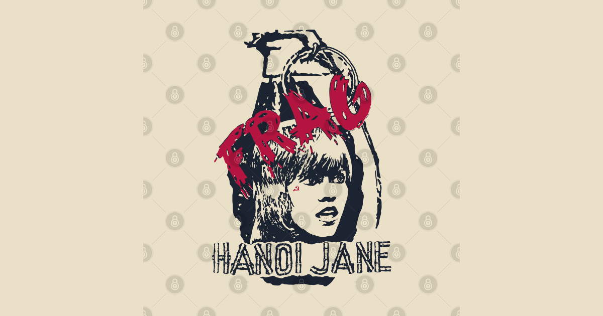 FRAG Jane Fonda Hanoi Vintage War Design - Jane Fonda - T-Shirt | TeePublic