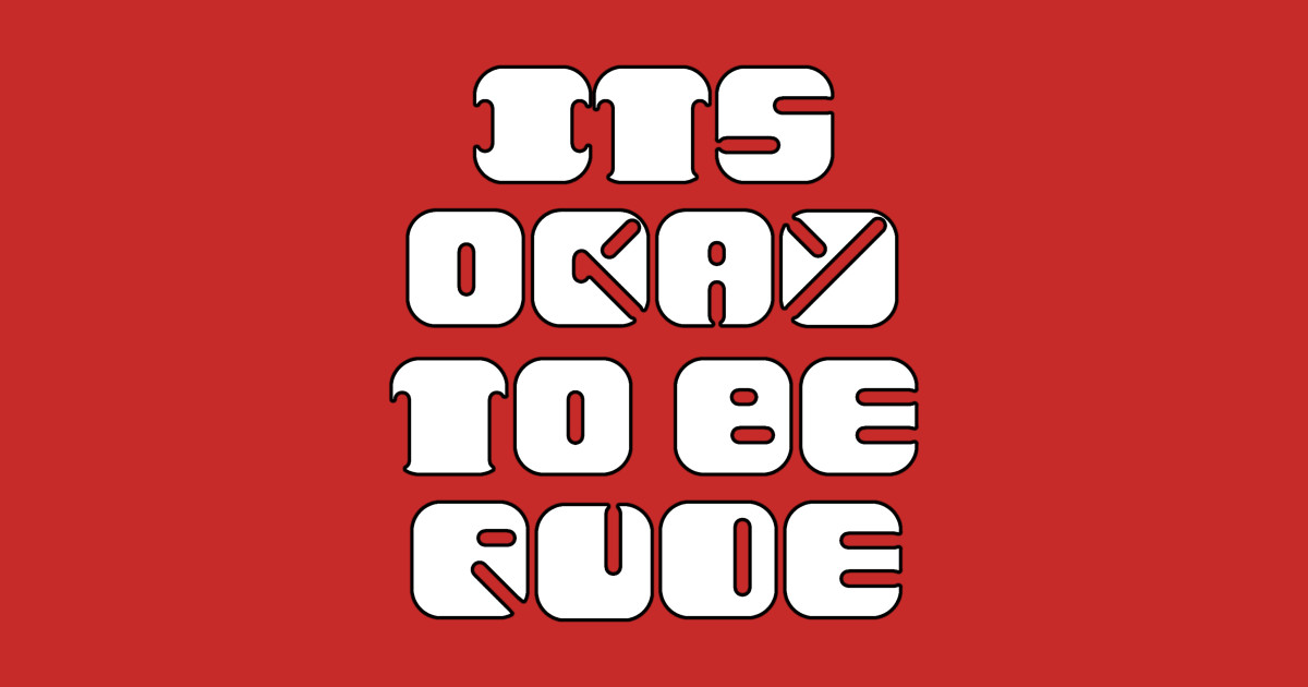 It's Okay to be Rude - Metoo - T-Shirt | TeePublic