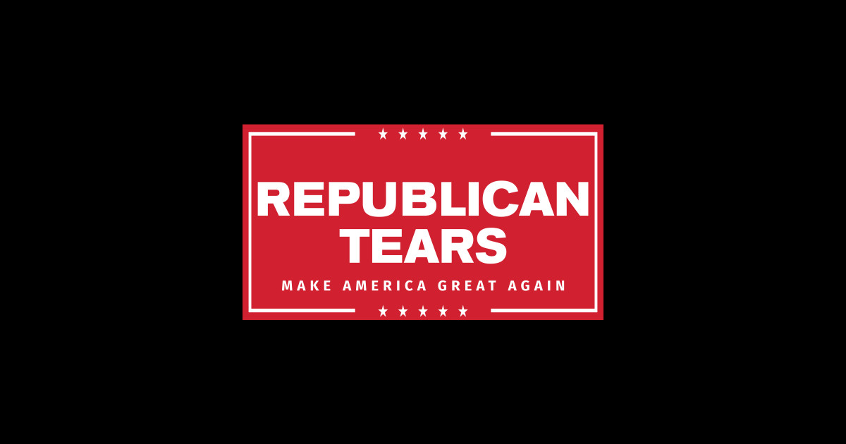 Republican Tears - Trump - Sticker | TeePublic