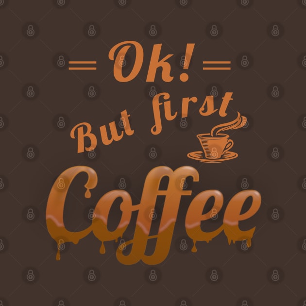 Ok, but first coffee - National Coffee Day Is Every Day - T-Shirt ...