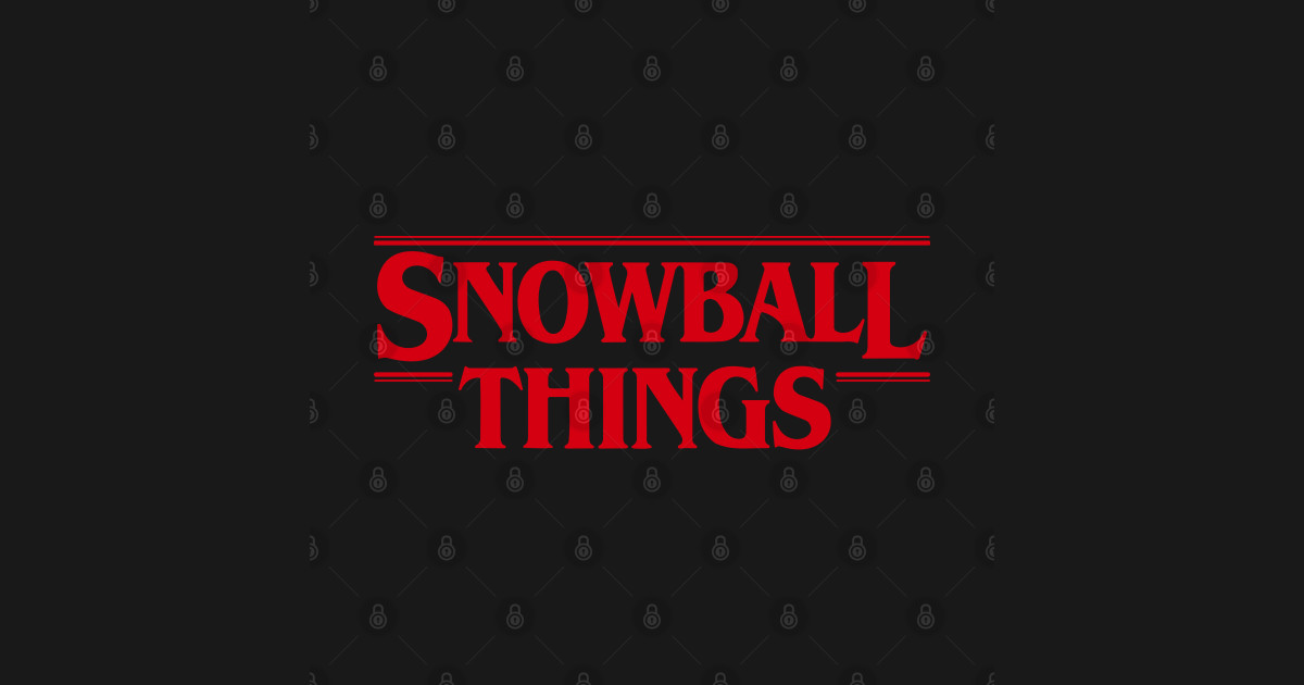 Snowball things. Funny winter holidays humor - Stranger Things - T ...