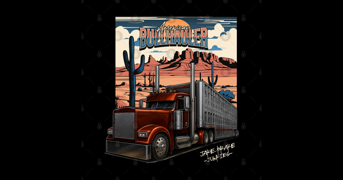 Jake Brake Junkies - Cattle Hauler Edition - Cattle - Posters and Art ...