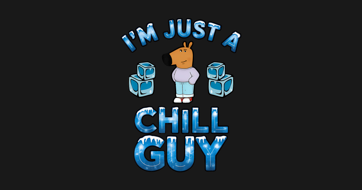 Funny Just A Chill Guy Dog Meme Pop - Chill Guy - T-Shirt | TeePublic