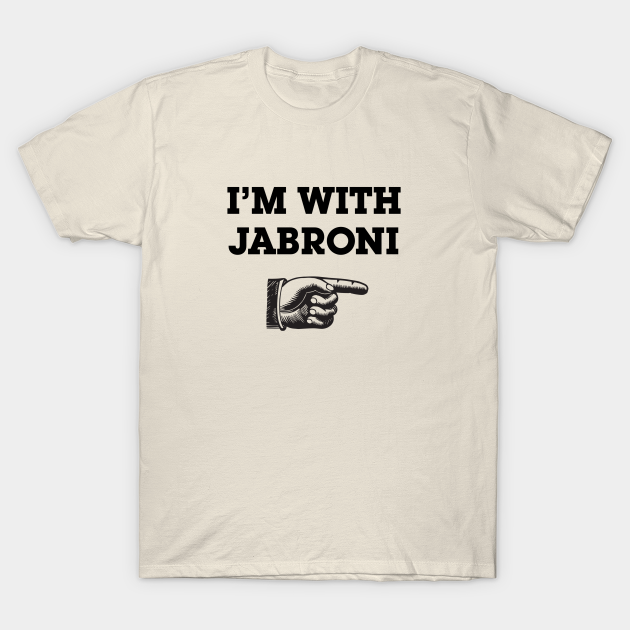 I'm With Jabroni - Funny - T-Shirt | TeePublic