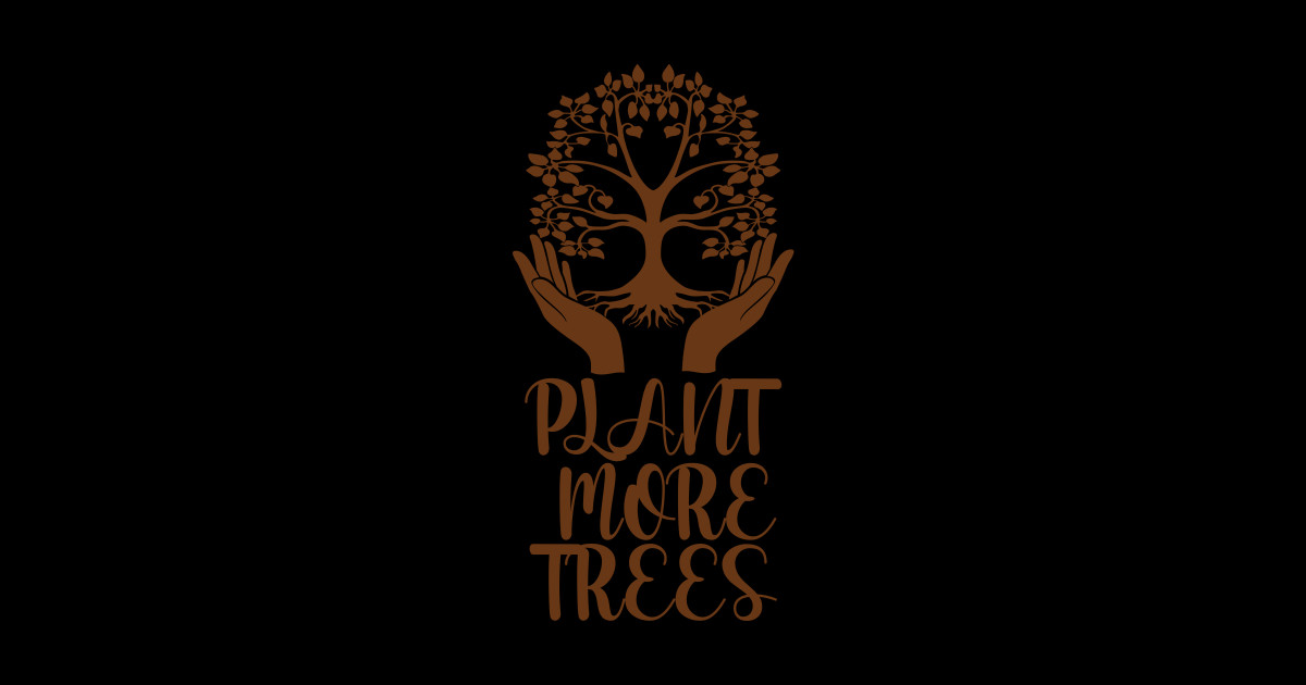 Plant More Trees - Plant More Trees - Sticker | TeePublic