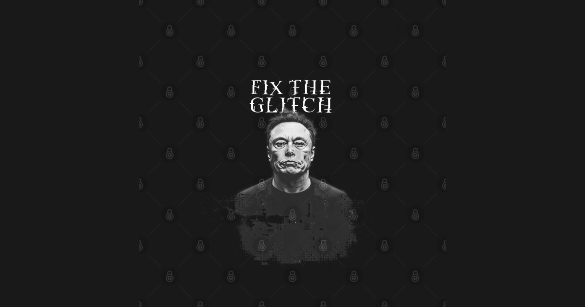 Elon Musk: Fix the Glitch - Elon Musk - T-Shirt | TeePublic