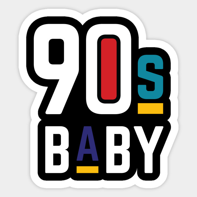 90s Baby Shirt Born in The 90s Shirt 90s Party - 90s Kid - Sticker ...