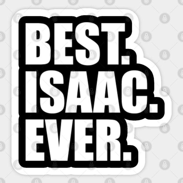 Isaac Name - Isaac Name - Sticker | TeePublic