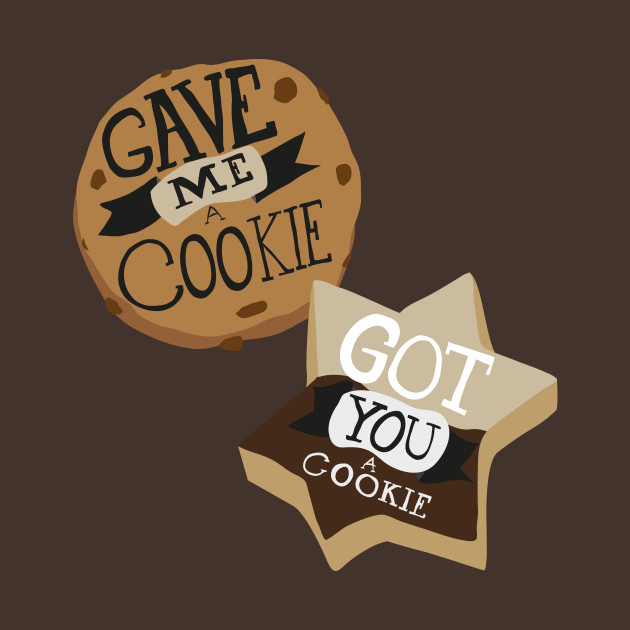 Gave me a Cookie, Got you a Cookie - New Girl - T-Shirt | TeePublic