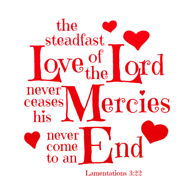 the Steadfast Love of the Lord -Scripture Art - Christian Designs - T-Shirt | TeePublic