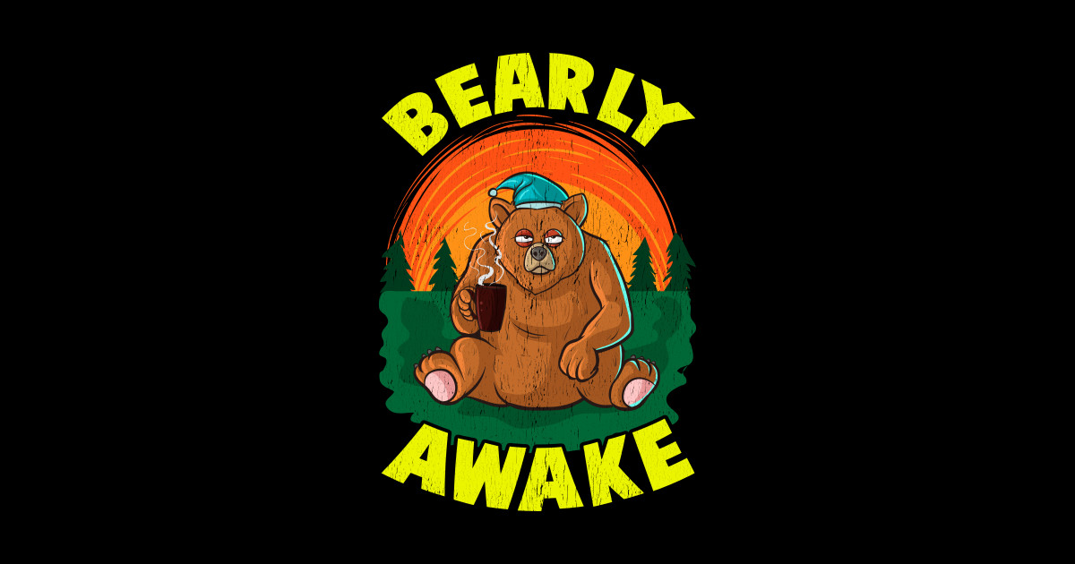 Bearly Awake Sleeping Bear Funny Barely Awake Pun - Bearly Awake ...