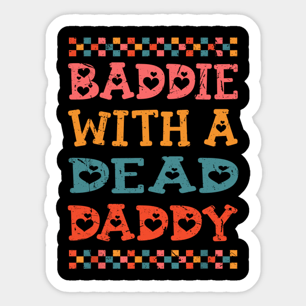 Baddie With A Dead Daddy Dead Dad Club Funny Baddie - Dead Dad Club ...