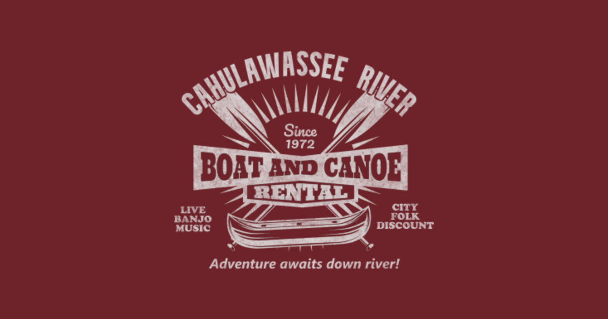 Cahulawassee River Boat And Canoe Rental - Deliverance - T-Shirt ...