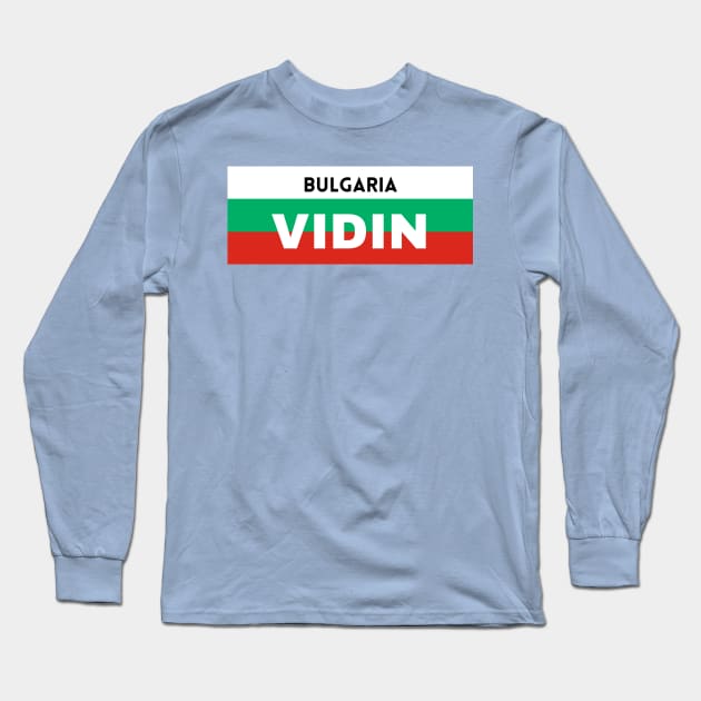 Vidin City in Bulgarian Flag - Bulgarian Flag - Long Sleeve T-Shirt ...
