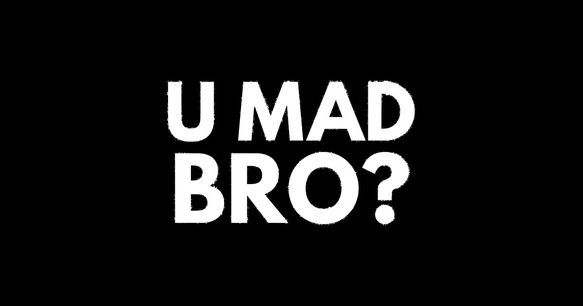 U Mad Bro Classic - U Mad Bro Classic - Sticker | TeePublic